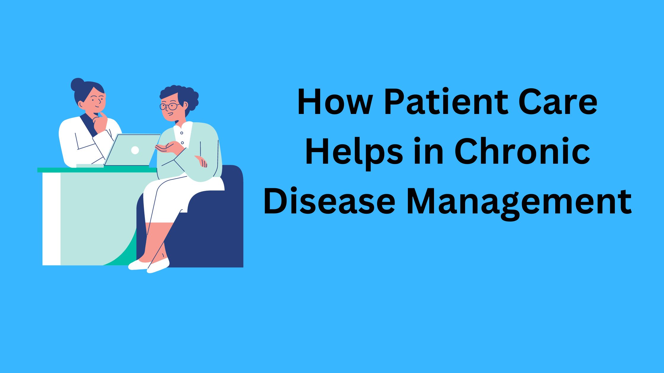 How Patient Care Helps in Chronic Disease Management – karmabhumi ...